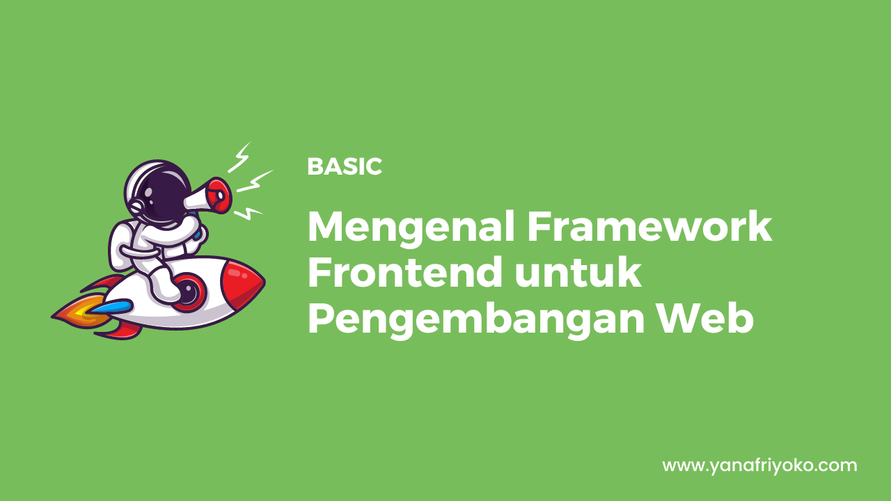 Mengenal Framework Frontend untuk Pengembangan Web
